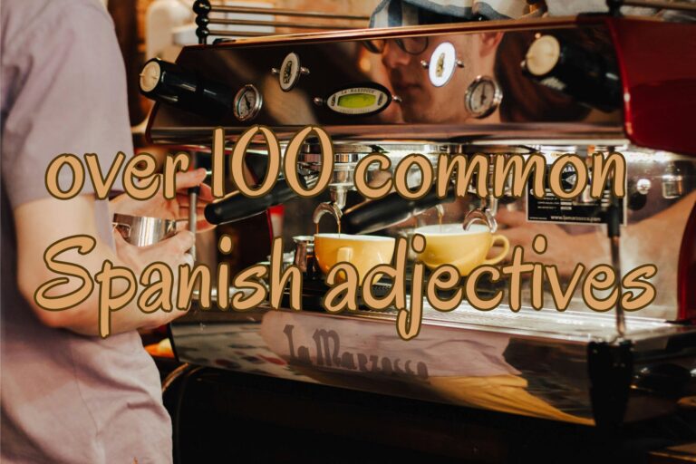 List: Over 100 Basic Spanish Adjectives, in every form