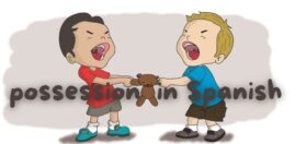 How to Express Possession in Spanish: A Simple Guide