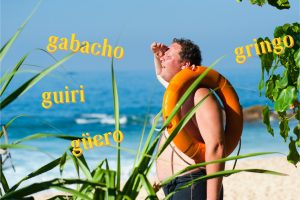 Gabacho, Guiri, Gringo, or Güero: Spanish Slang for Tourists