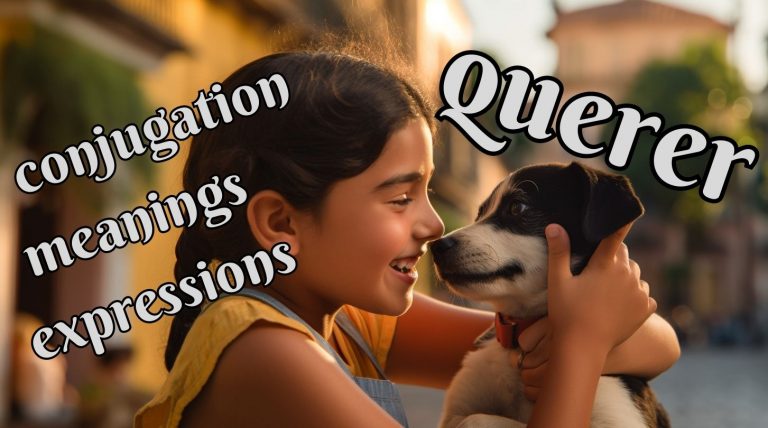 Querer Conjugation, Meanings, and Expressions
