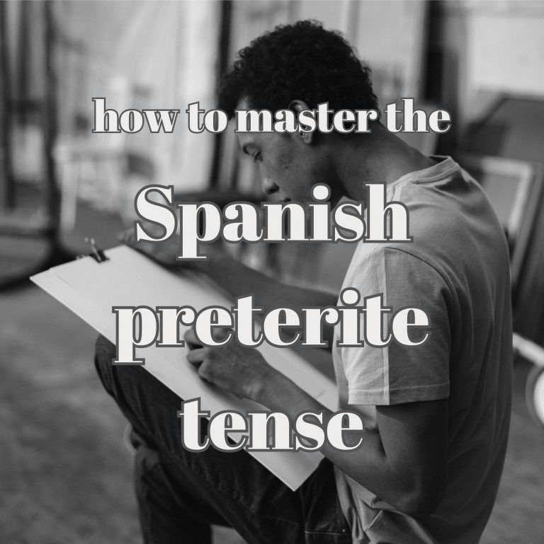 Spanish Preterite: When and how to use this past tense in Spanish