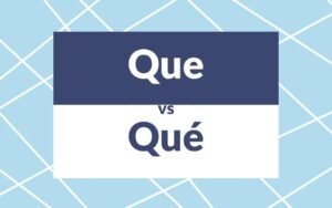 Que vs Qué in Spanish: Every use of these two fundamental words